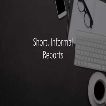 Short, Informal Reports.pptxdfgdfbdfbvdfvdf | PPTX | Education