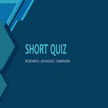 Short Quiz: Research, Advocacy, Campaign | PPTX