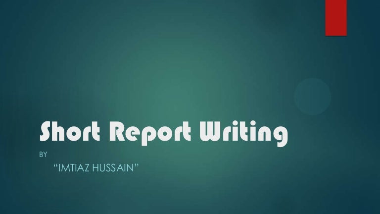 Short Report Writing Short Report Writing