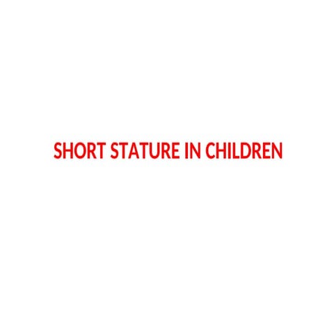 How to work up short stature in Children .ppt