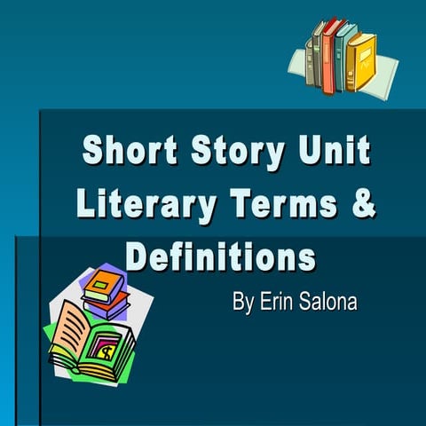 Short Story Unit Literary Terms & Definitions | PPT | Books and Literature