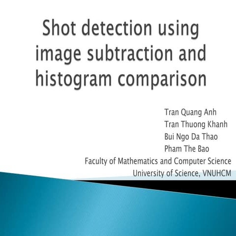 Shot detection using image subtraction and histogram | PPTX