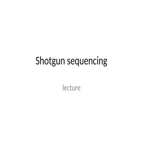 shotgun sequencing.pptx by student od semester 5 | PPT