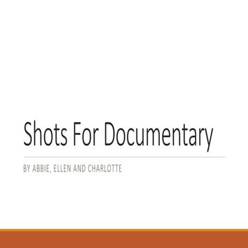 Documentary Shots Guide | PPT