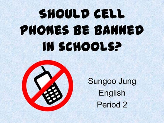 why cell phones should be banned in schools.pptx | Technology Industry ...