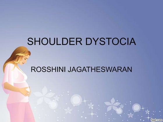 Shoulder dystocia | PPTX | Pregnancy | Reproductive Health