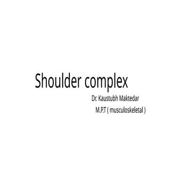 shoulder complex by Dr kaustubh Maktedar | PPT
