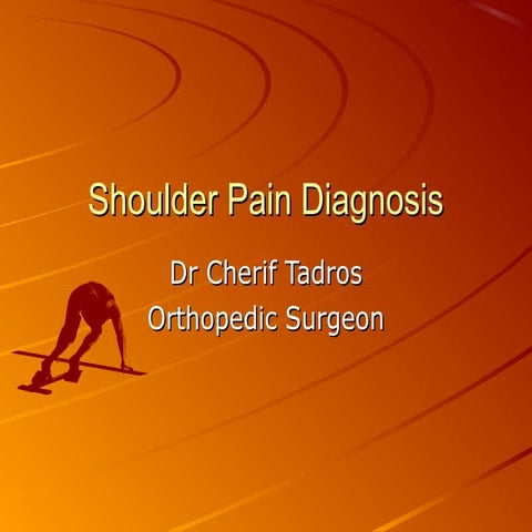 Shoulder Pain Diagnosis by Dr Cherif Tadros | PPT | Death, Injury, or ...