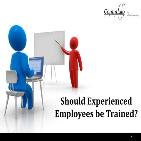 Should Experienced Employees be Trained? | PPTX