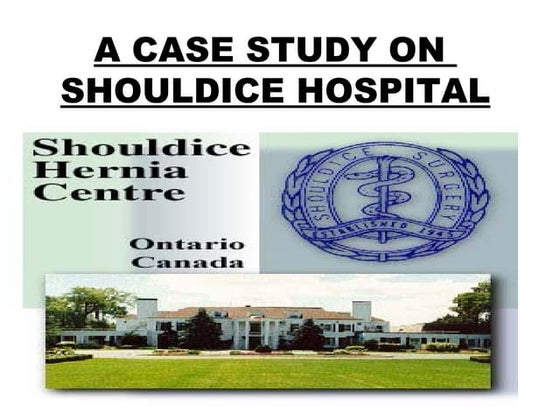 Shouldice case study | PPT | Healthcare Industry | Industries