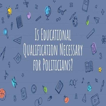 Should there be minimum qualification for politicians PPT | PPT