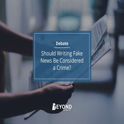 Should Writing Fake News Be Considered a Crime.pptx