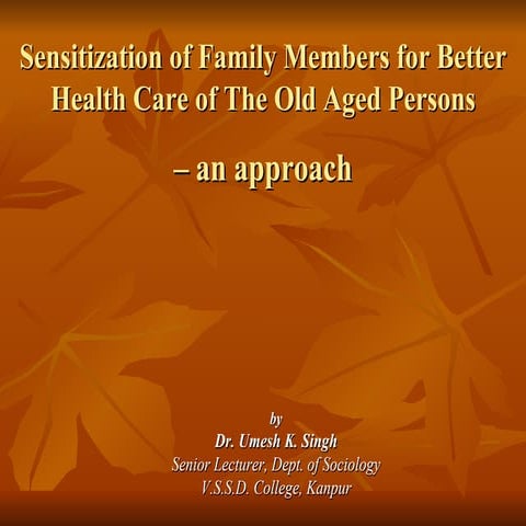 Sensitization of Family Members for Better Health Care of The Old Aged ...