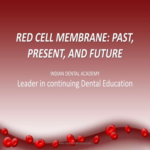 RED CELL MEMBRANE: PAST, PRESENT, AND FUTURE / certified fixed ...