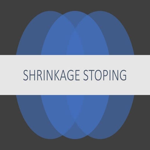 SHRINKAGE STOPING.pptx