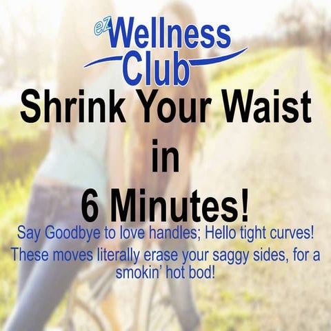 Shrink Your Waist in 6 Minutes! | PPTX