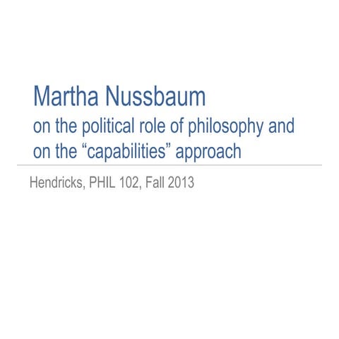 Martha Nussbaum on the political role of philosophy and the ...