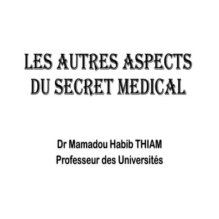 SHS . LES AUTRES ASPECTS DU SECRET MEDICAL.pdf
