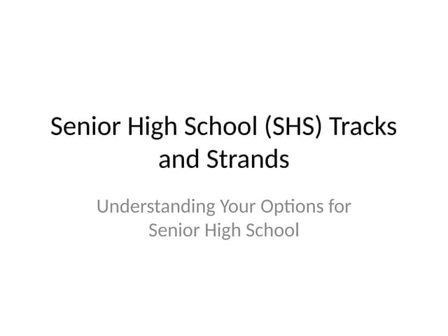 SENIOR HIGH SCHOOL.pptx strands track and other basic i formation | PPTX