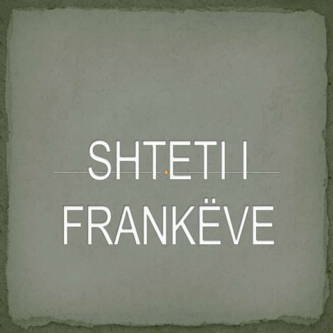 Shteti i frankëve | PPTX