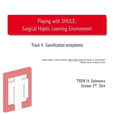 Playing with SHULE: Surgical Haptic Learning Environment | PPT