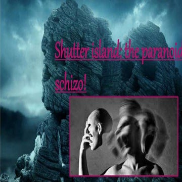Shutter Island: An extreme paranoid schizo! | PPT