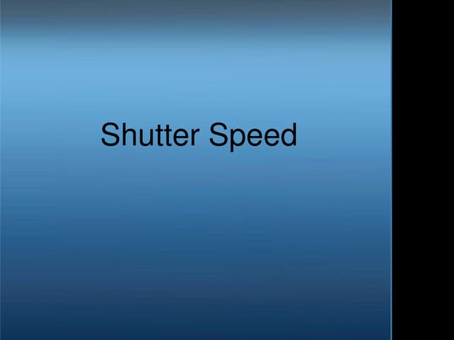 Shutter speed | PPTX