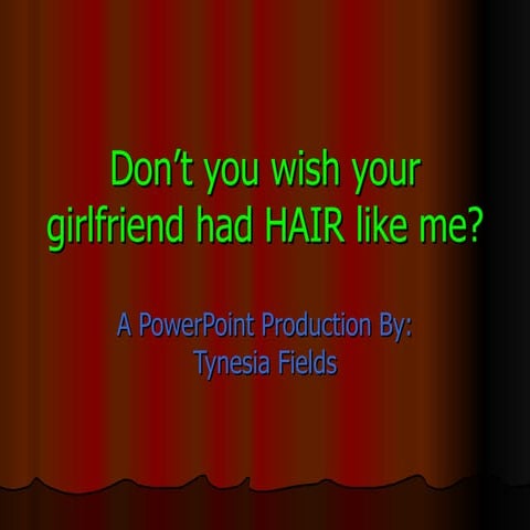 Don't You Wish Your Girlfriend had Hair Like Me.? | PPT | Hair Care ...