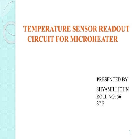 TEMPERATURE SENSOR READOUT CIRCUIT FOR MICROHEATER | PPTX