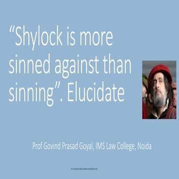 "Shylock is more sinned against than sinning" Elucidate | PPTX