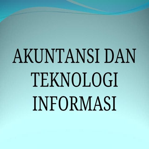SIA_4_UTS_2017_akuntansi_dan_teknologi_informasi.ppt