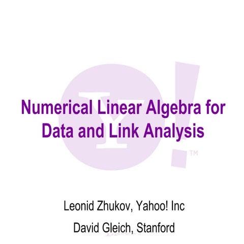 Numerical Linear Algebra for Data and Link Analysis | PPT