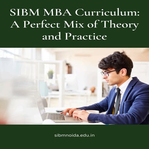 SIBM MBA Curriculum A Perfect Mix of Theory and Practice.pdf