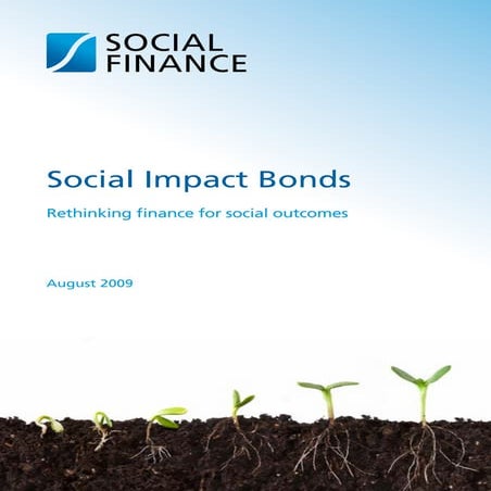 Social Impact Bonds: Rethinking finance for social outcomes | PDF
