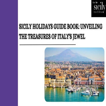 Sicily Holidays Guide Book: Unveiling the Treasures of Italy's Jewel | PPT