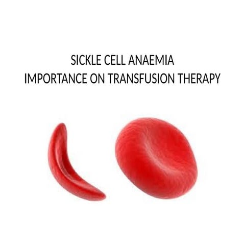 sickle cell anemia importance of transfusion therapy | PPTX