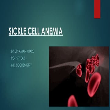 everything about SICKLE CELL ANEMIA (Biochemistry) | PPTX