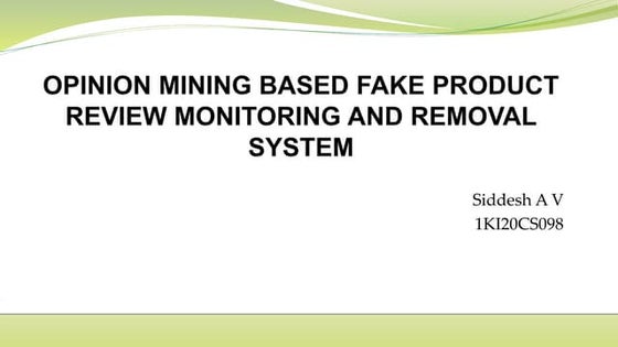OPINION MINING BASED FAKE PRODUCT REVIEW MONITORING AND REMOVAL SYSTEM | PPT