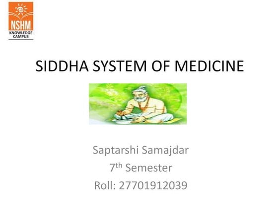 Siddha medicine system by Puja Ghosh | PPT