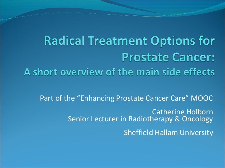 Side Effects Of Radical Prostate Cancer Treatment