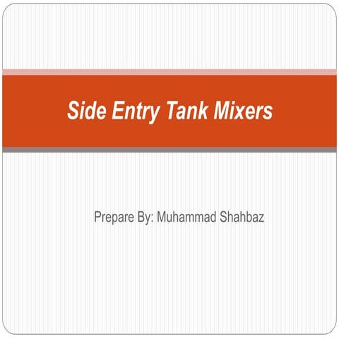Side entry tank mixers By Engr Muhammad Shahbaz | PPTX