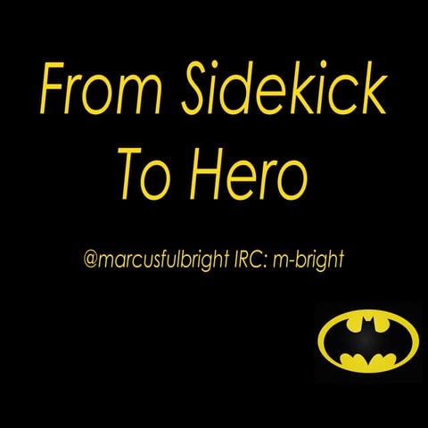 Sidekicktohero | PPT