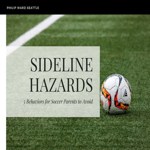 Sideline Hazards: 5 Behaviors for Soccer Parents to Avoid | PPT