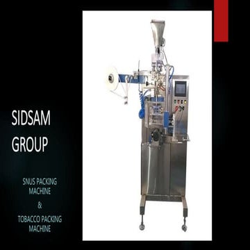 Snus packing machine | Tobacco packing machine - sidsam group | PPTX