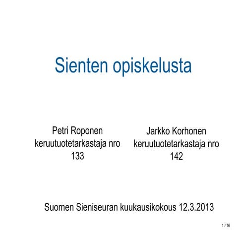 Sienten opiskelusta / Petri Roponen & Jarkko Korhonen | PPT