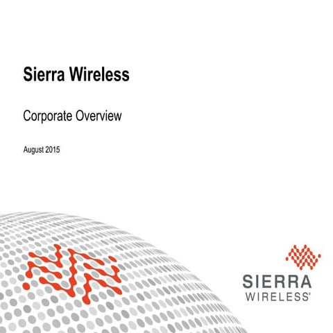 Sierra Wireless Corporate Overview - August 2015 | PDF