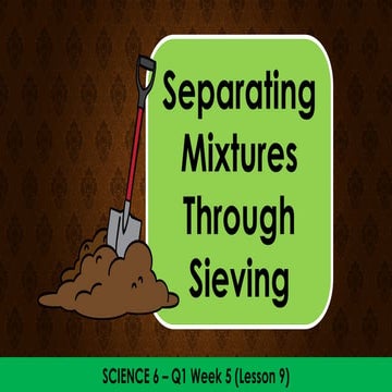 Sieving-PPT.pptx classroom observation grade 6 | PPTX