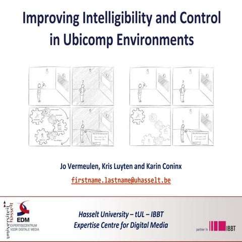 Improving Intelligibility and Control in Ubicomp Environments | PPT