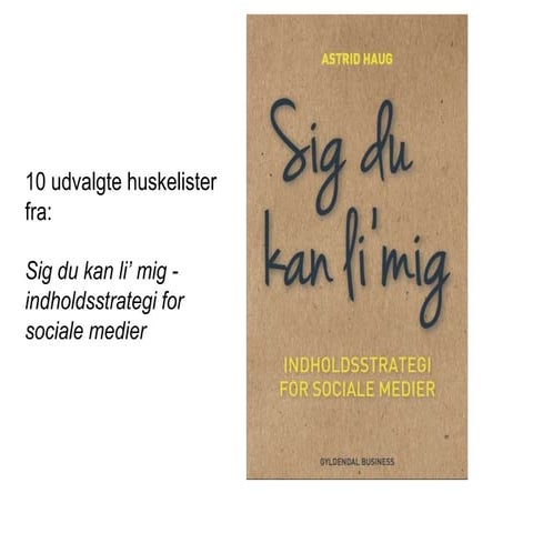 Sig du kan li' mig - indholdsstrategi for sociale medier. Udvalgte huskelister. | PPTX