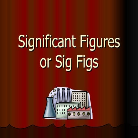 Significant Figures or Sig Figs | PPT